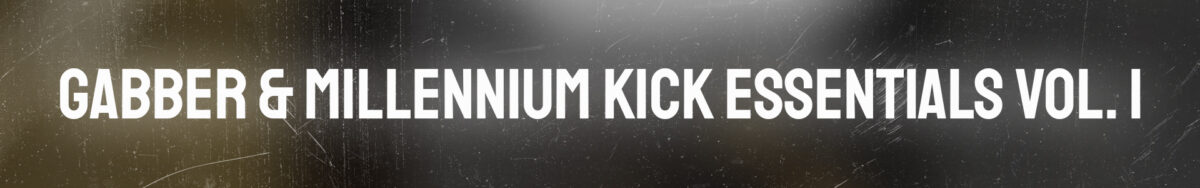 GABBER & MILLENNIUM KICK ESSENTIALS VOL.1 - NS Audio
